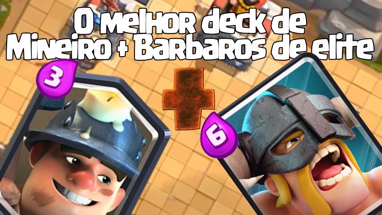 Melhor deck mineiro com barbaros de elite - YouTube