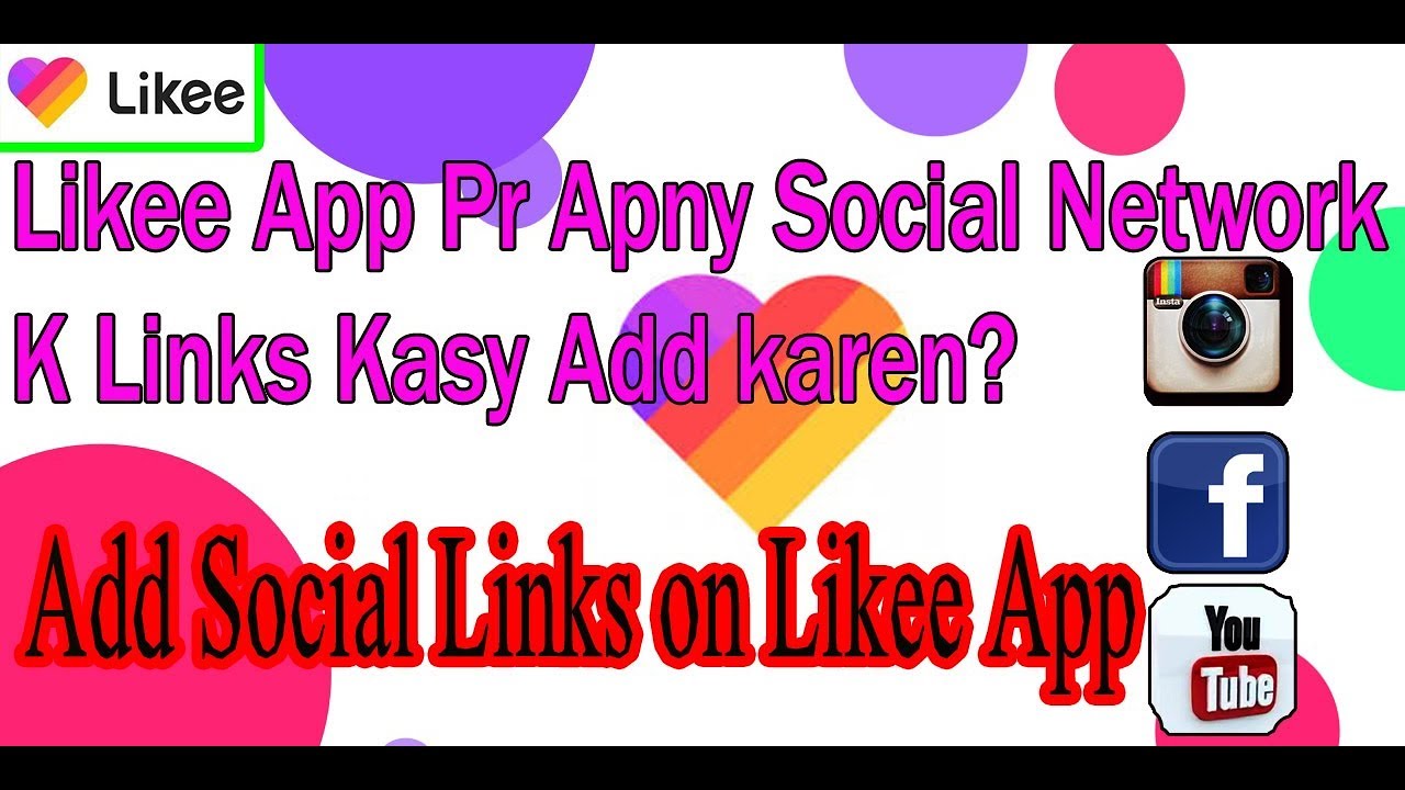 How to add Social Network Links on Likee App * Likee Profile pr Social ...