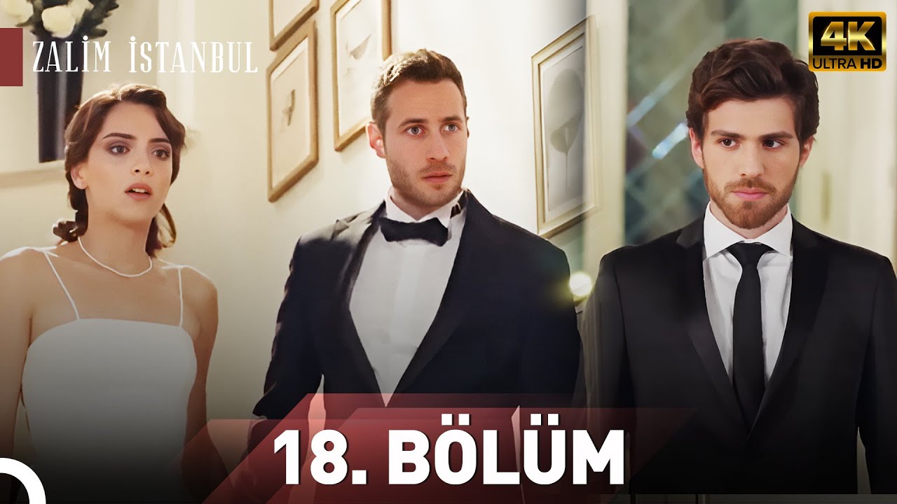 Zalim İstanbul 18.Bölüm | 4K Ultra HD - YouTube
