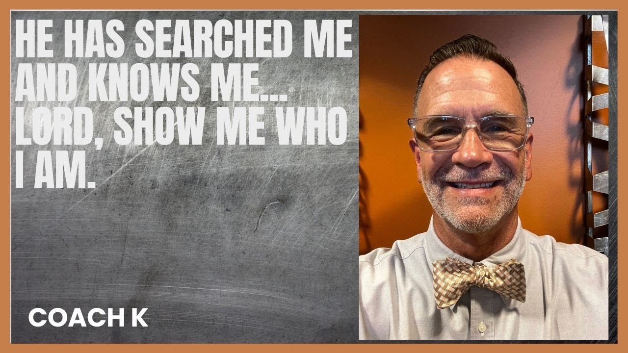 He has Searched me and He Knows me - YouTube