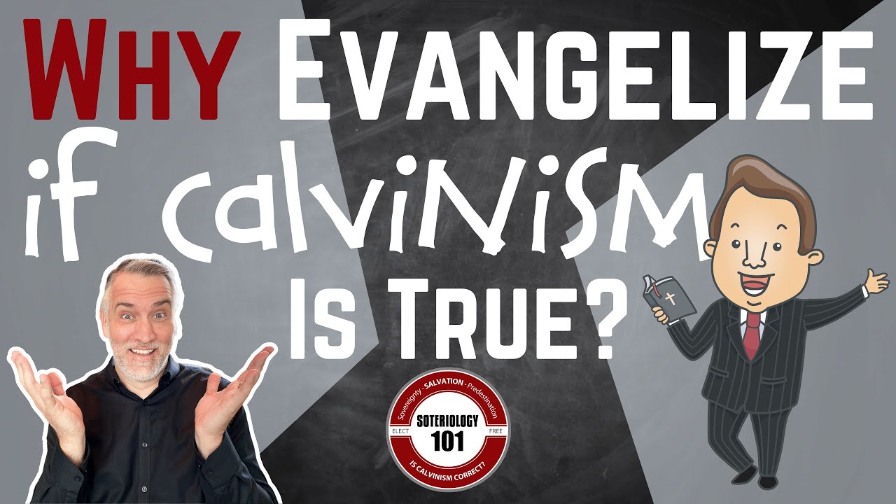 Why Evangelize if Calvinism is True? - YouTube