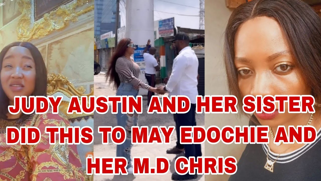 JUDY AUSTIN AND HER SISTER DID THIS TO MAY EDOCHIE AND HER M.D CHRIS ...
