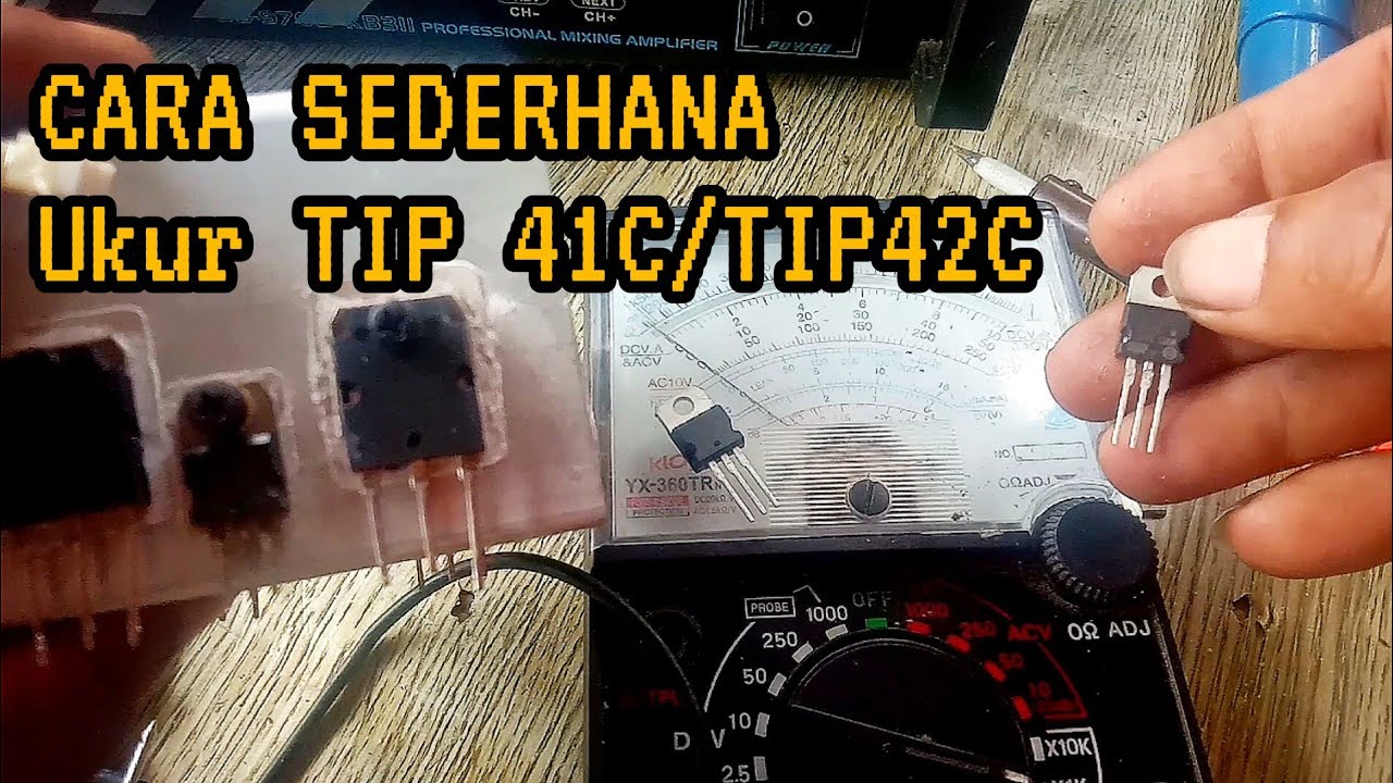 Cara ukur transistor TIP 41C/42C pada amplifier speaker - YouTube