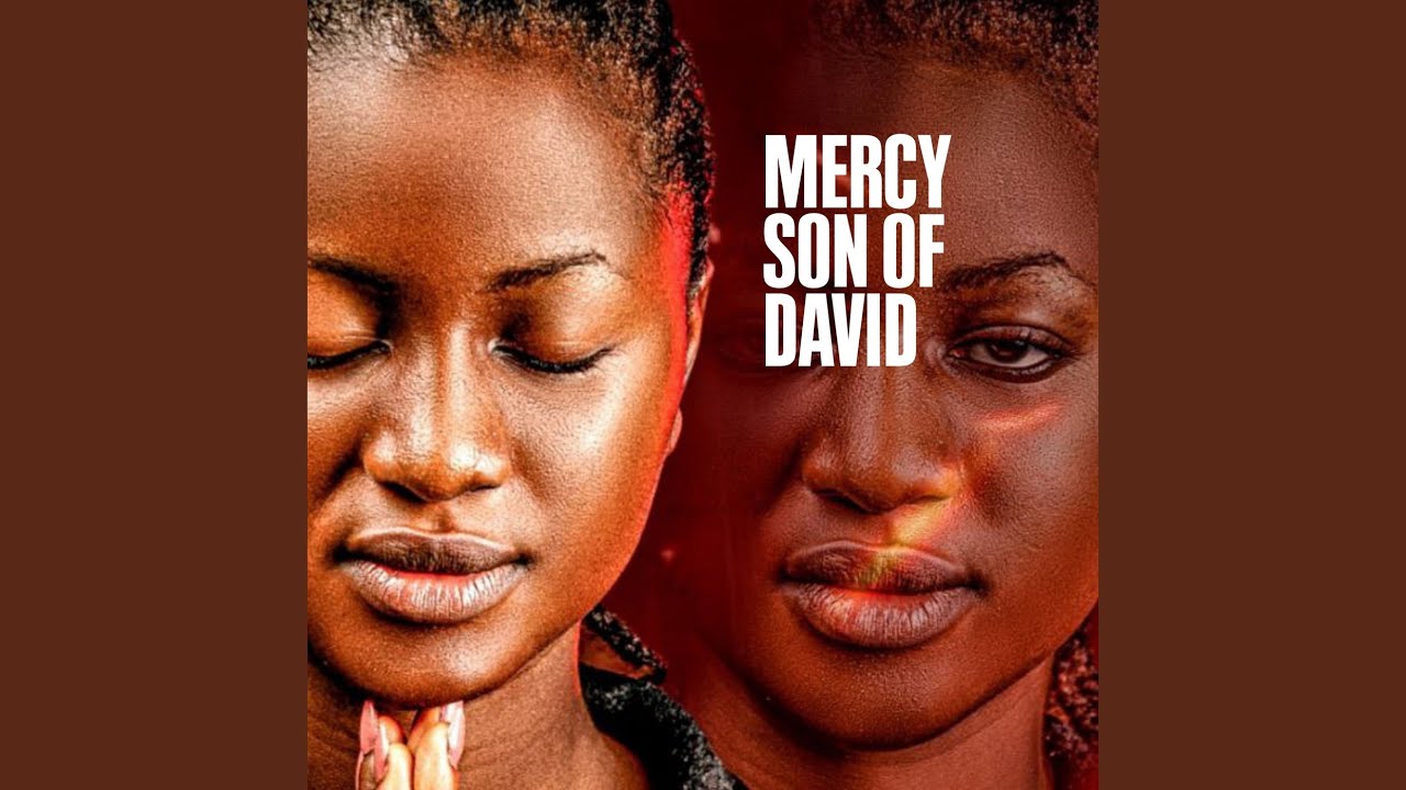 Mercy Son of David - QUEEN JONAH: Song Lyrics, Music Videos & Concerts