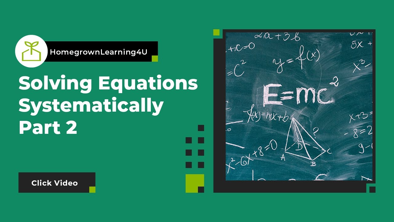 Equations 11: Solving Equations Systematically (Part 2) - YouTube