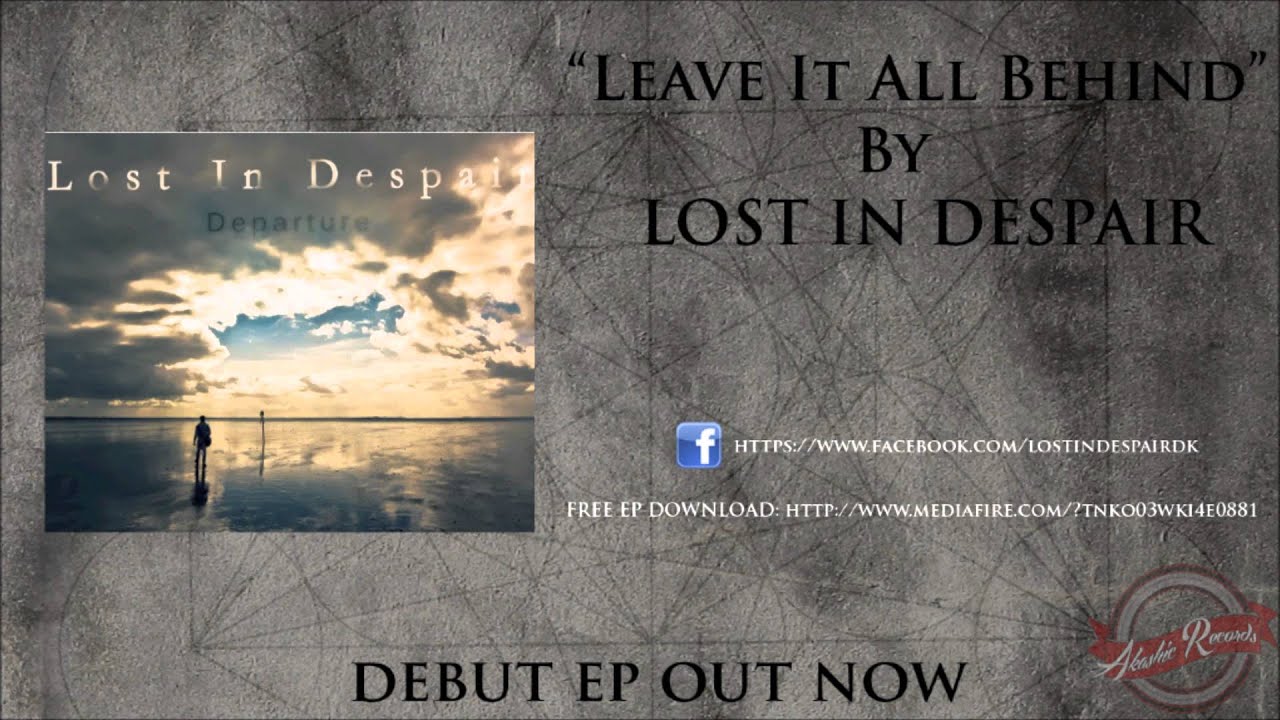 Lost In Despair - Leave It All Behind - YouTube