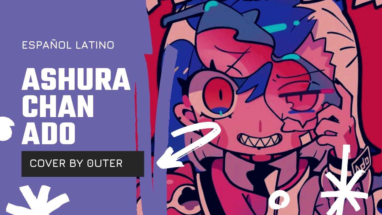 Ado - Ashura-Chan【Cover Español Latino】0uter - YouTube