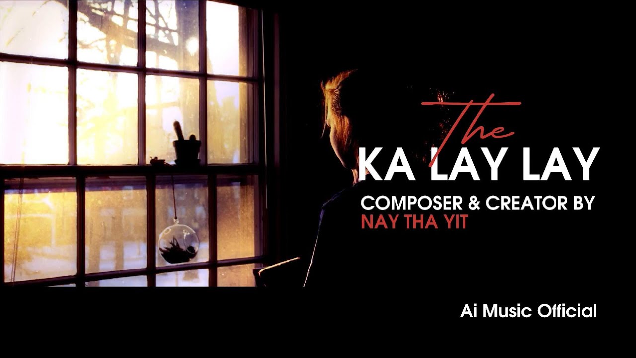 The Ka Lay Lay (Official Music) MMsub/ Lyrics - YouTube