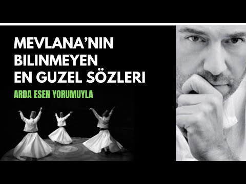 TASAVVUF ŞİİRİ (Güzel Sözler)-MEVLANA’nın ÇOK BİLİNMEYEN EN GÜZEL SÖZLERİ