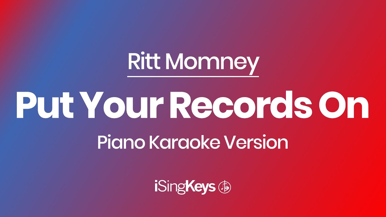 Put Your Records On - Ritt Momney - Piano Karaoke Instrumental ...