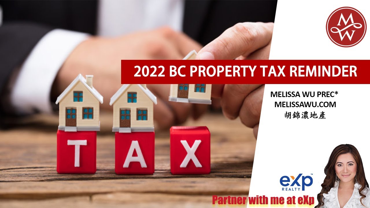 2022 BC PROPERTY TAX REMINDER | Melissa Wu Top 1% REALTOR® in Van 2007 ...