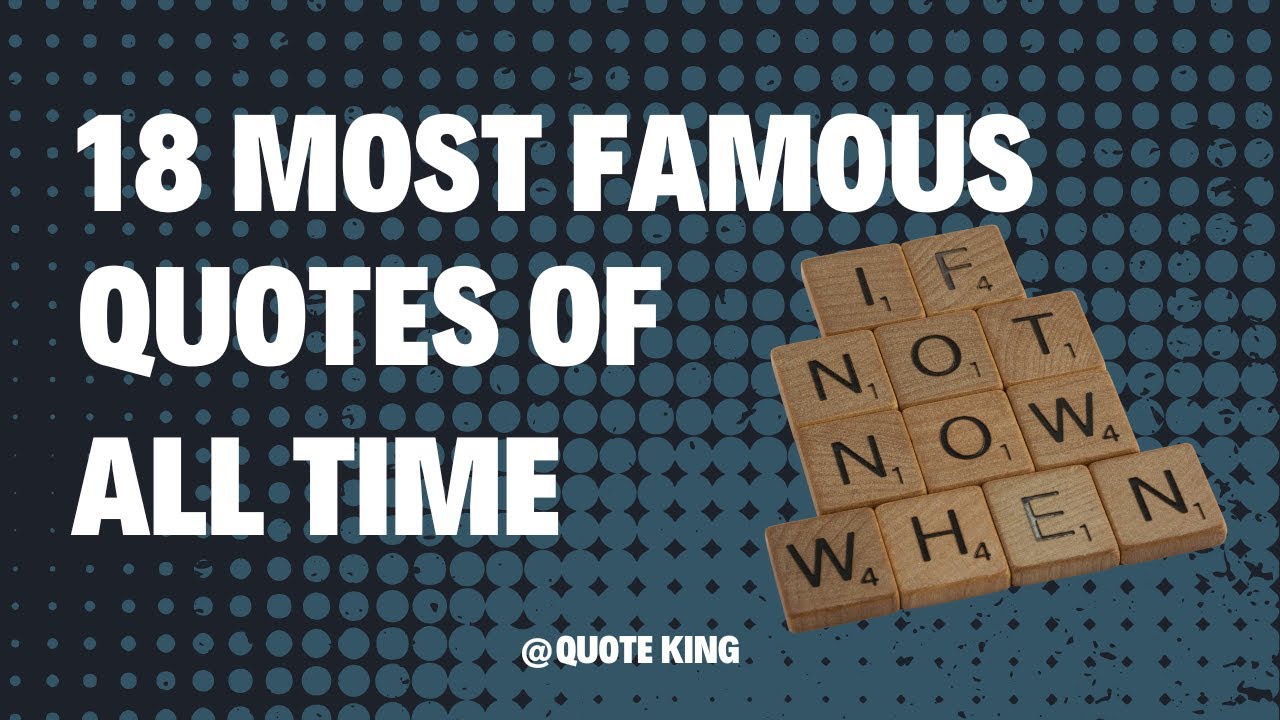 The 18 Most Famous Quotes of All Time - YouTube