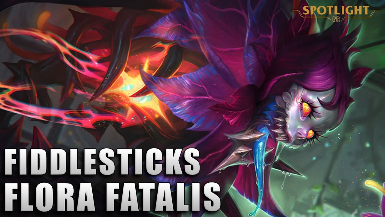 Fiddlesticks Flora Fatalis - Skin Spotlight COMPLETO - YouTube