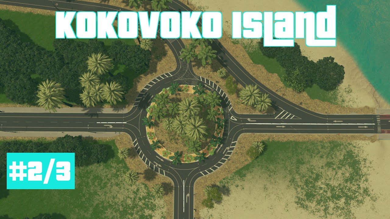 Cities Skylines: Kokovoko Island - EP 2/3 - Perfect Roundabout - YouTube