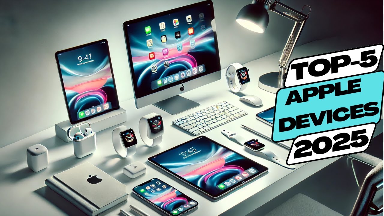 Top 5 Best Apple Devices in 2025 - YouTube
