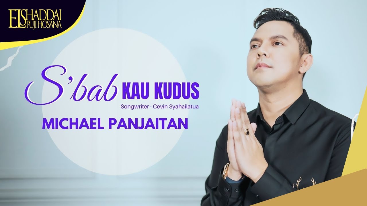 MICHAEL PANJAITAN - S'BAB KAU KUDUS (OFFICIAL MUSIC VIDEO) - YouTube Music