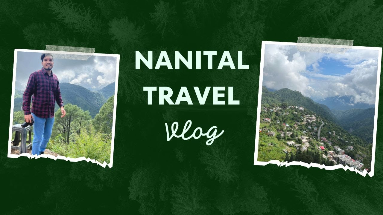 Travel Vlog of Nanital | Ramgarh to RamNagar | Sitabani Zone Jim ...