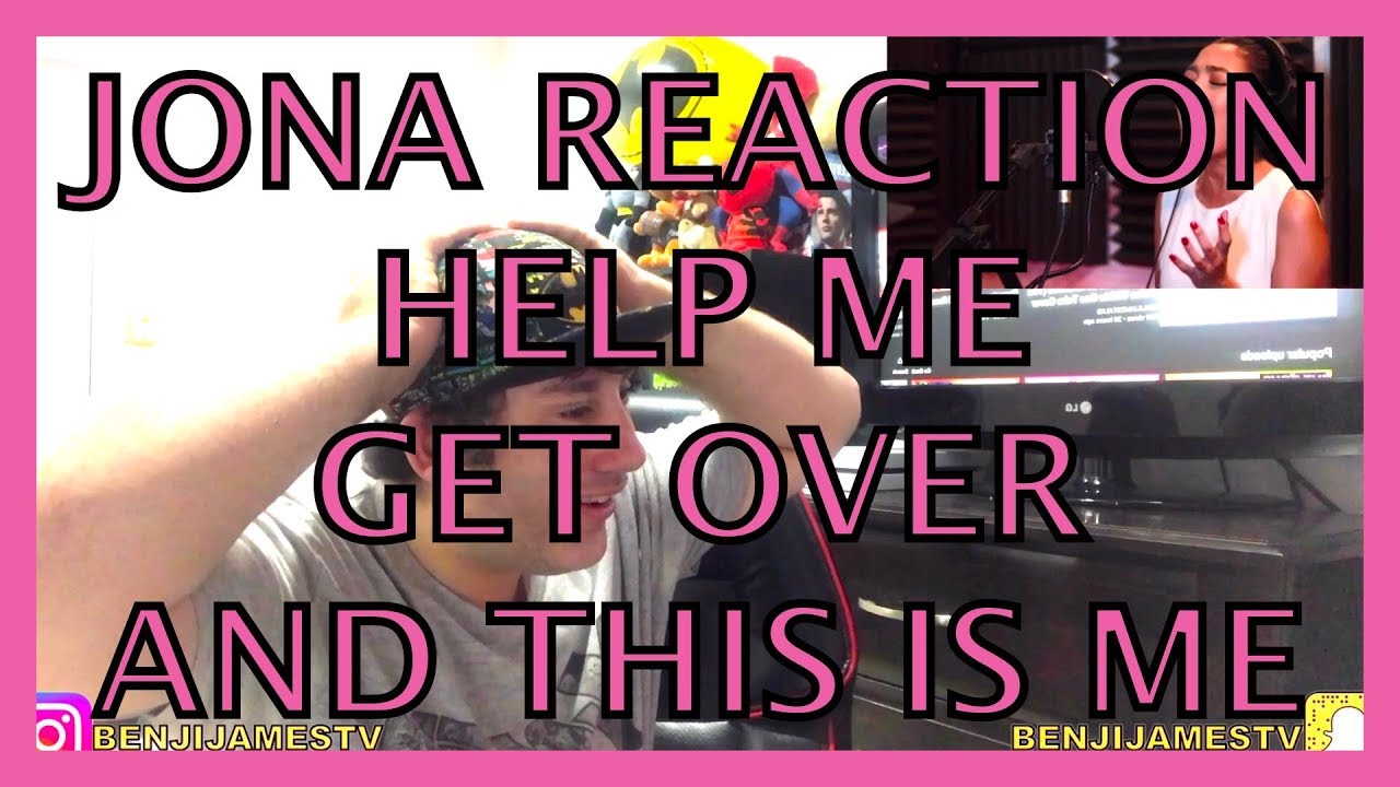JONA REACTION (Help Me Get Over & This Is Me) - YouTube