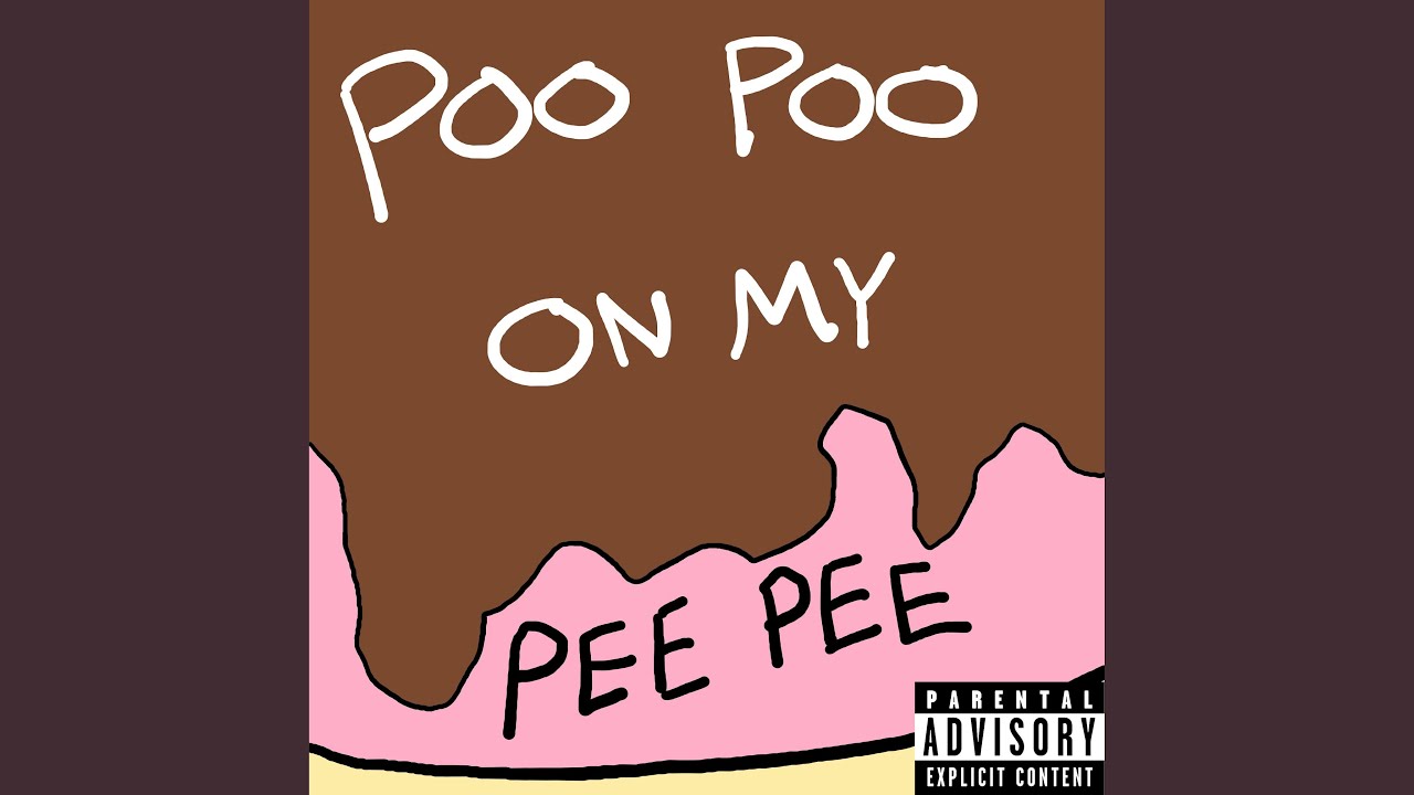 Poo Poo On My Pee Pee - YouTube