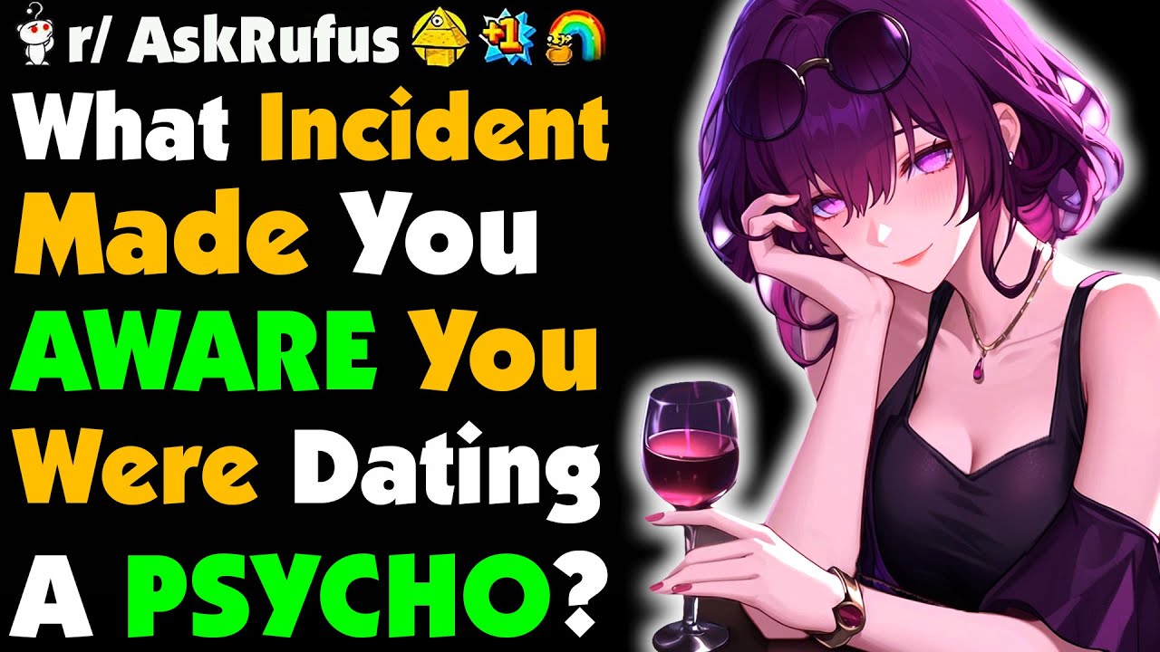 What Made Your Realize You Were DATING A PSYCHO? - YouTube