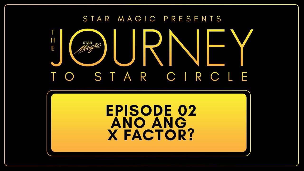 Ano ang X factor? | Journey to Star Circle - YouTube