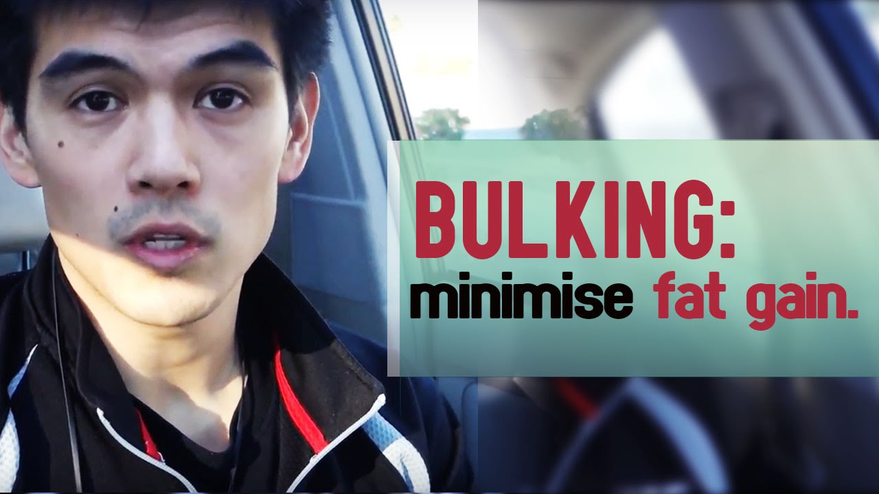 How do I minimise fat gain during bulking - YouTube