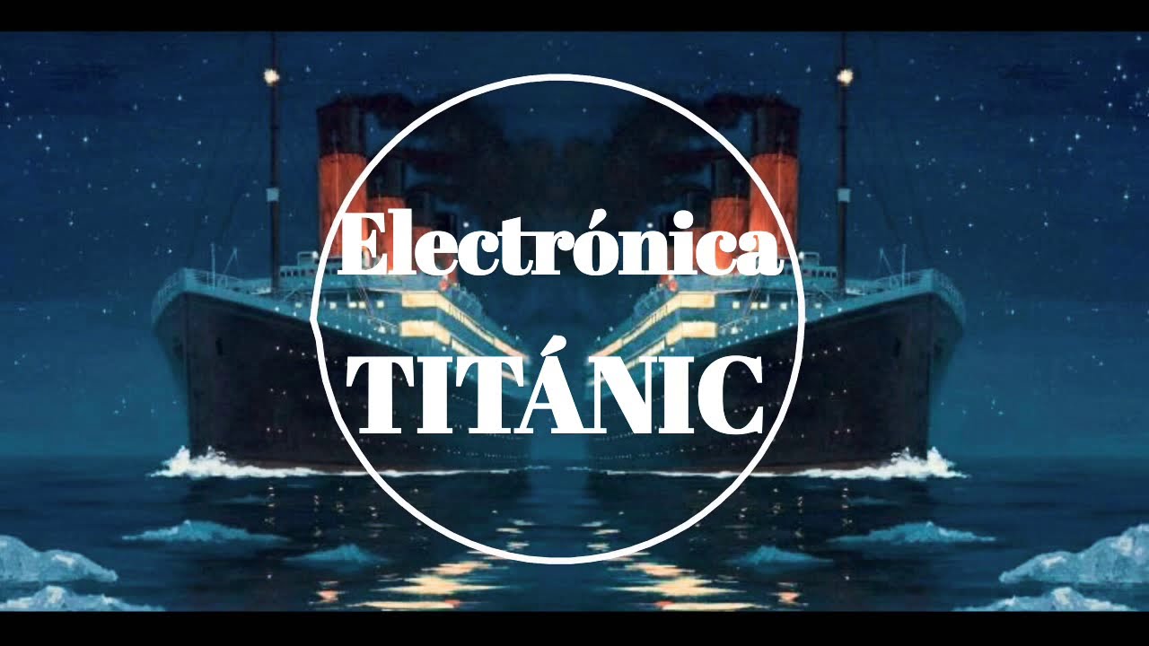(Free) Electronica Titanic (Vídeo Official) - YouTube