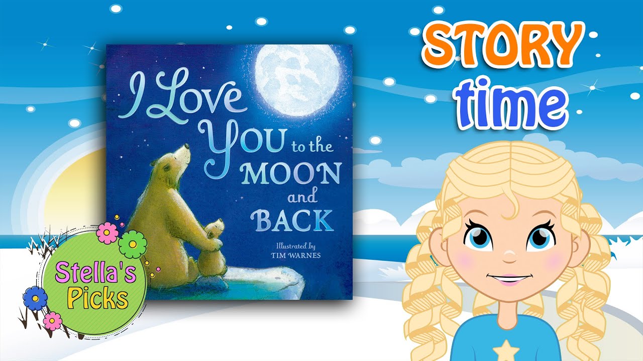 I Love You To The Moon And Back (Kids Books Read Aloud) - Bedtime Story ...