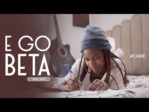 Ayomini - E Go Beta (Official Music Video)