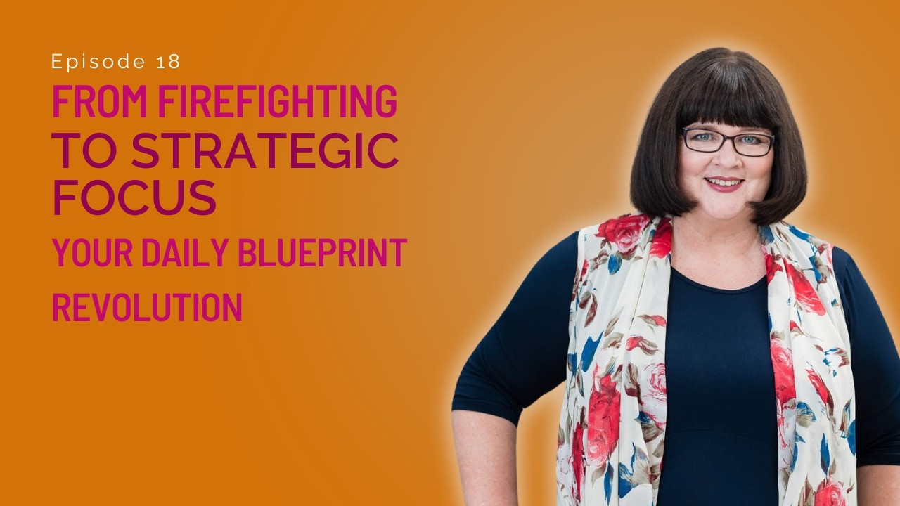 From Fire Fighting to Strategic Focus : Your Daily Blueprint Revolution ...