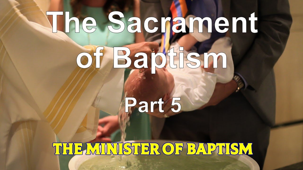 Baptism 5 The Minister of Baptism - YouTube