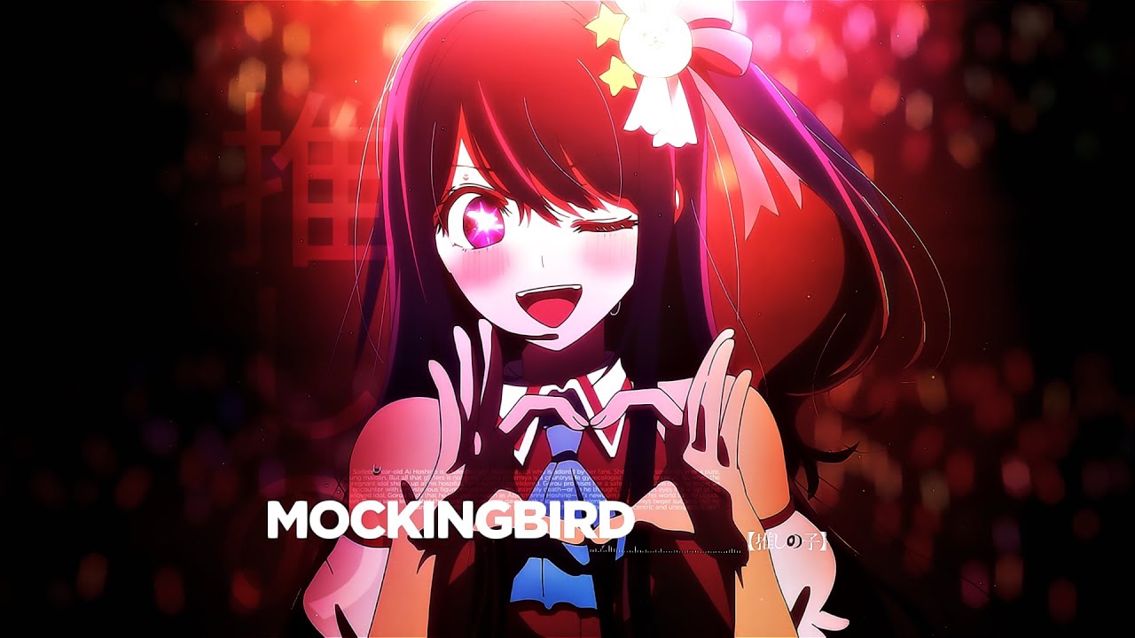 「Mockingbird」Oshi No Ko「AMV/EDIT」4K - YouTube