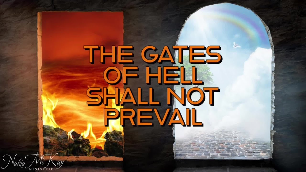 “THE GATES OF HELL SHALL NOT PREVAIL” - YouTube
