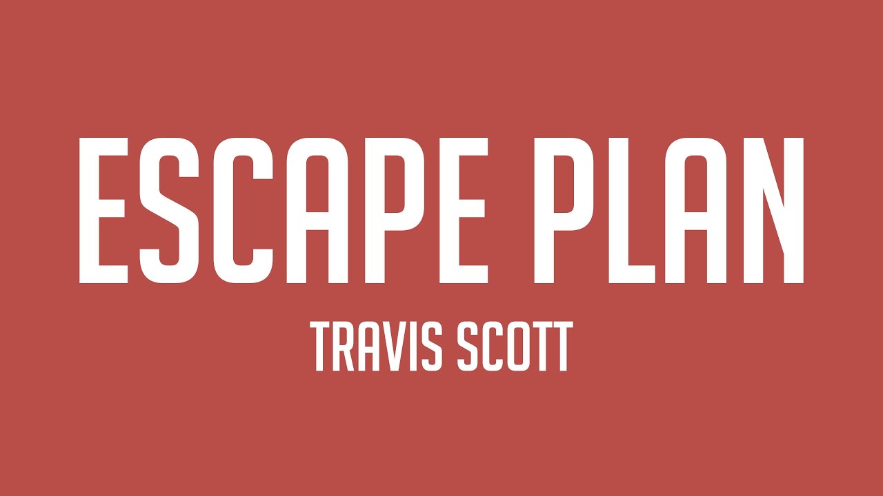 ESCAPE PLAN - Travis Scott [Lyric Version] 🎶 - YouTube