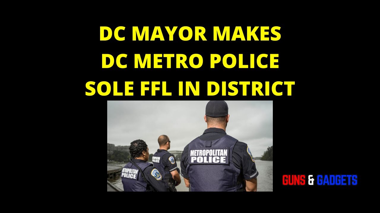 Washington DC Mayor Makes Metro Police The Sole FFL In The District ...