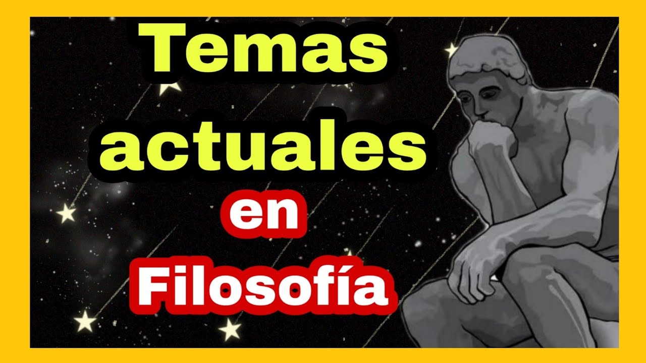 Temas Actuales en Filosofía - Sábado Filosófico 110. - YouTube