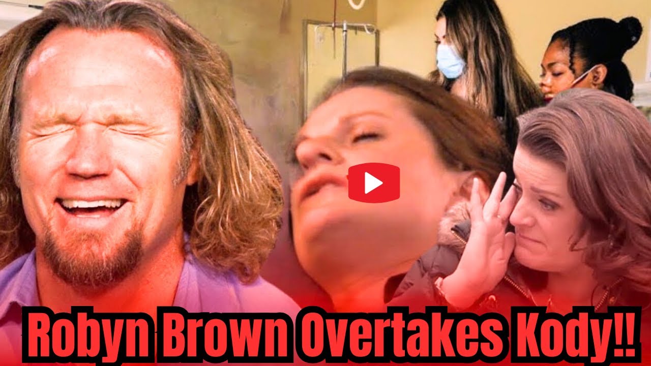 Family Over! Robyn Brown Drops Bombshell | Villain Kody | Heartbroken ...