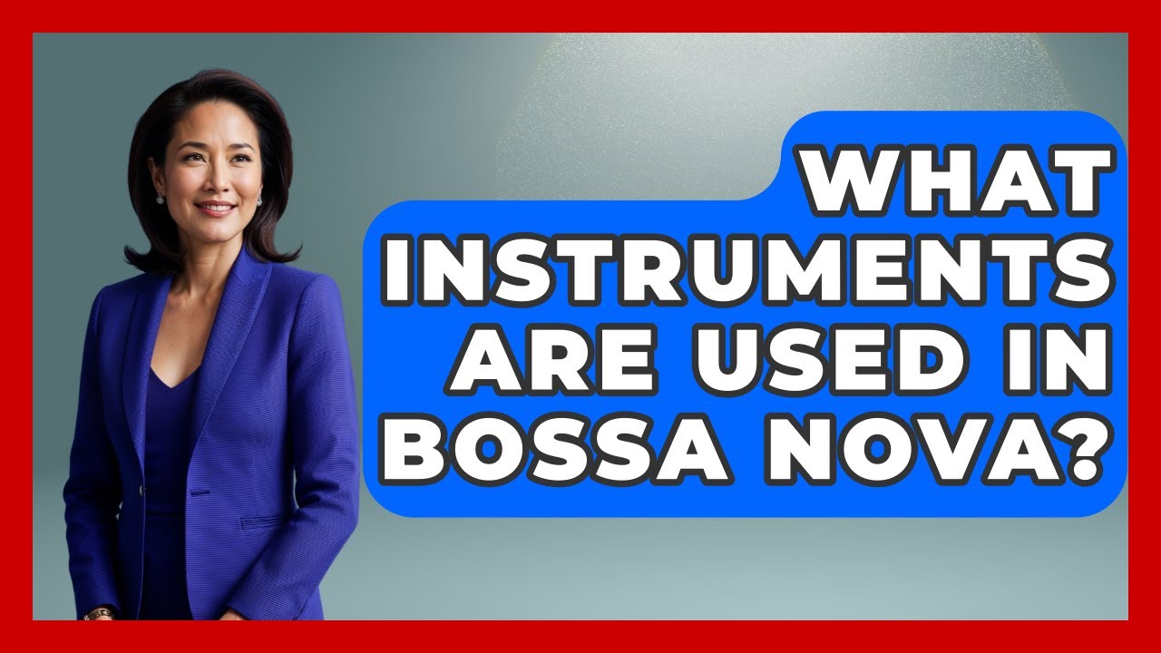 What Instruments Are Used In Bossa Nova? - Holy Harmonies - YouTube