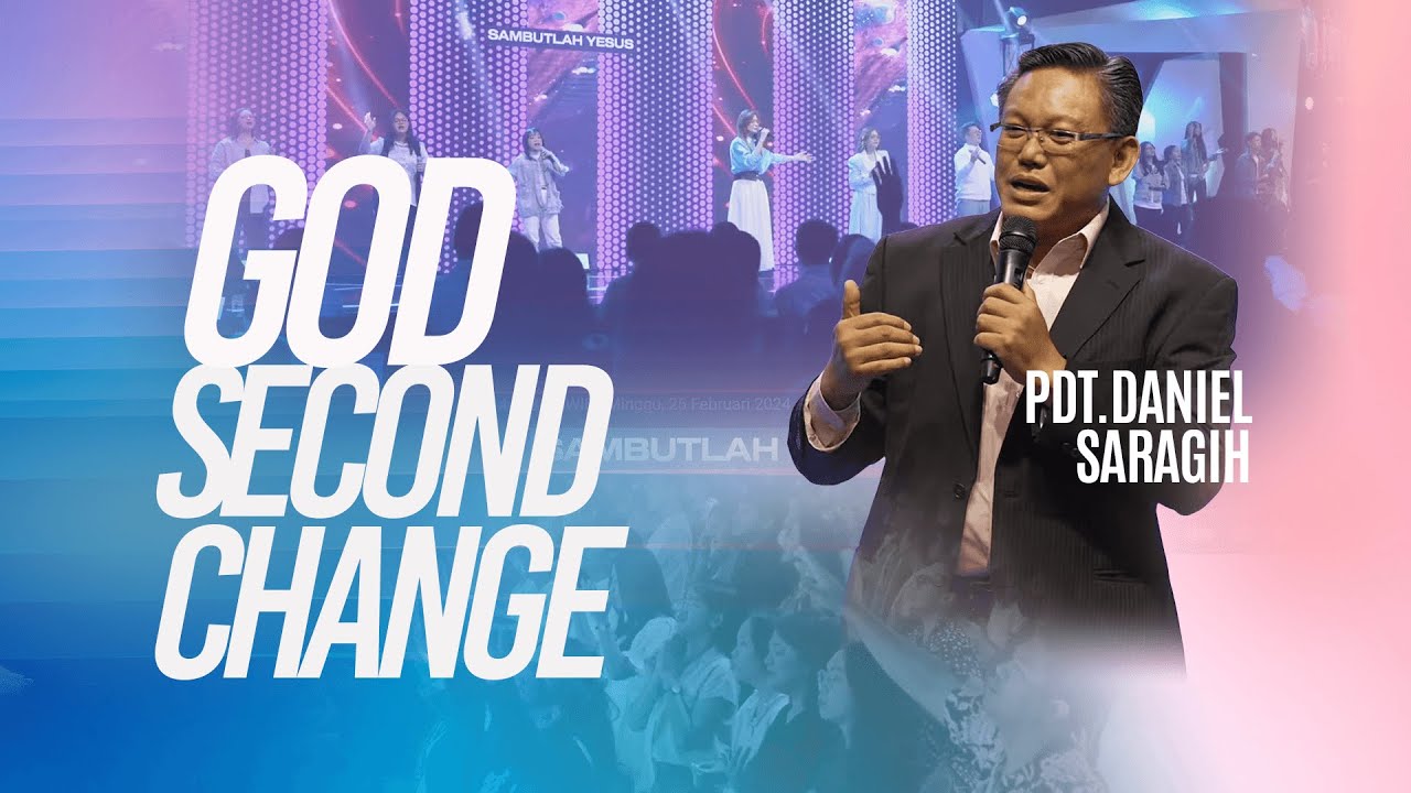 God Second Change - Pdt. Daniel Saragih - YouTube