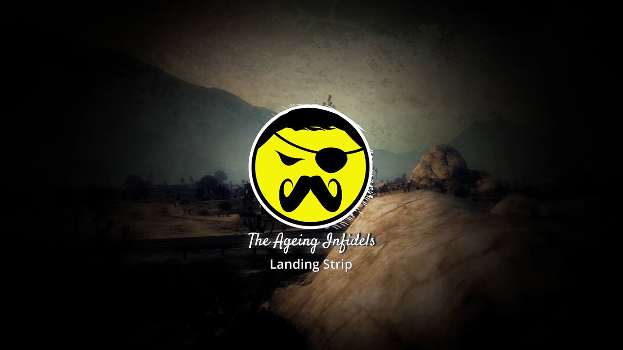 GTA V Online - Landing Strip (The Ageing Infidels) - YouTube