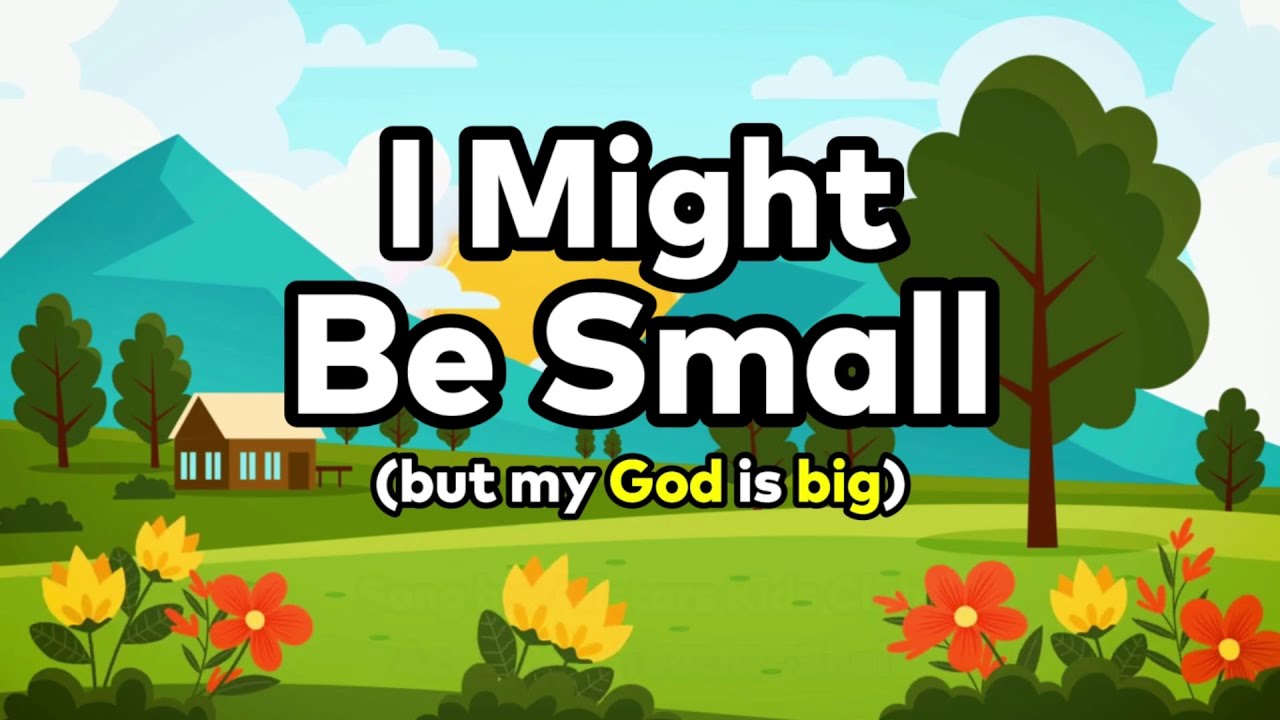 I Might Be Small_Preschool Worship Song - YouTube