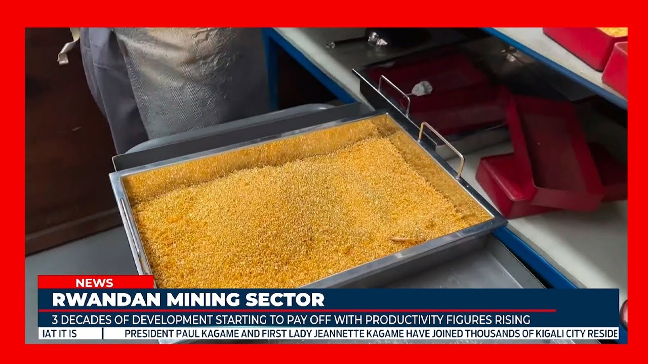 Rwanda mining sector: Development approaches starting to pay off with ...