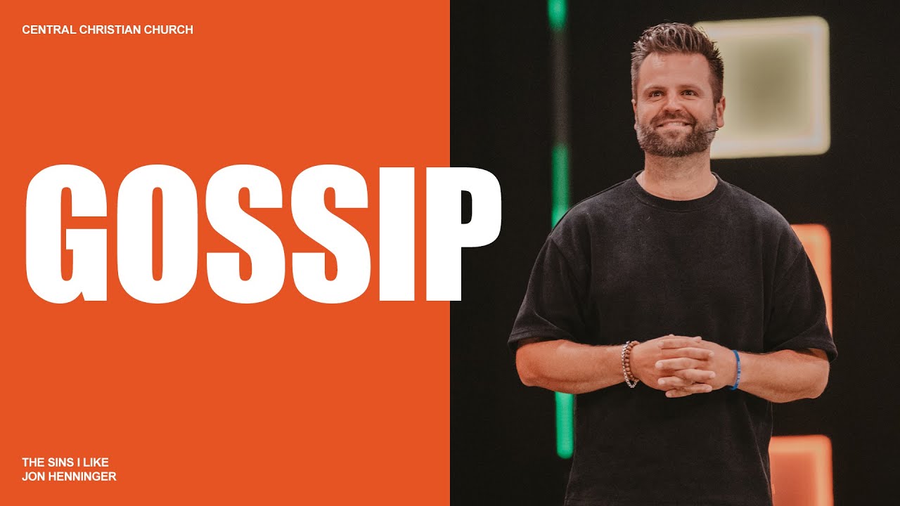 Gossip - The Sins I Like Week 2 | Jon Henninger | Central Christian ...