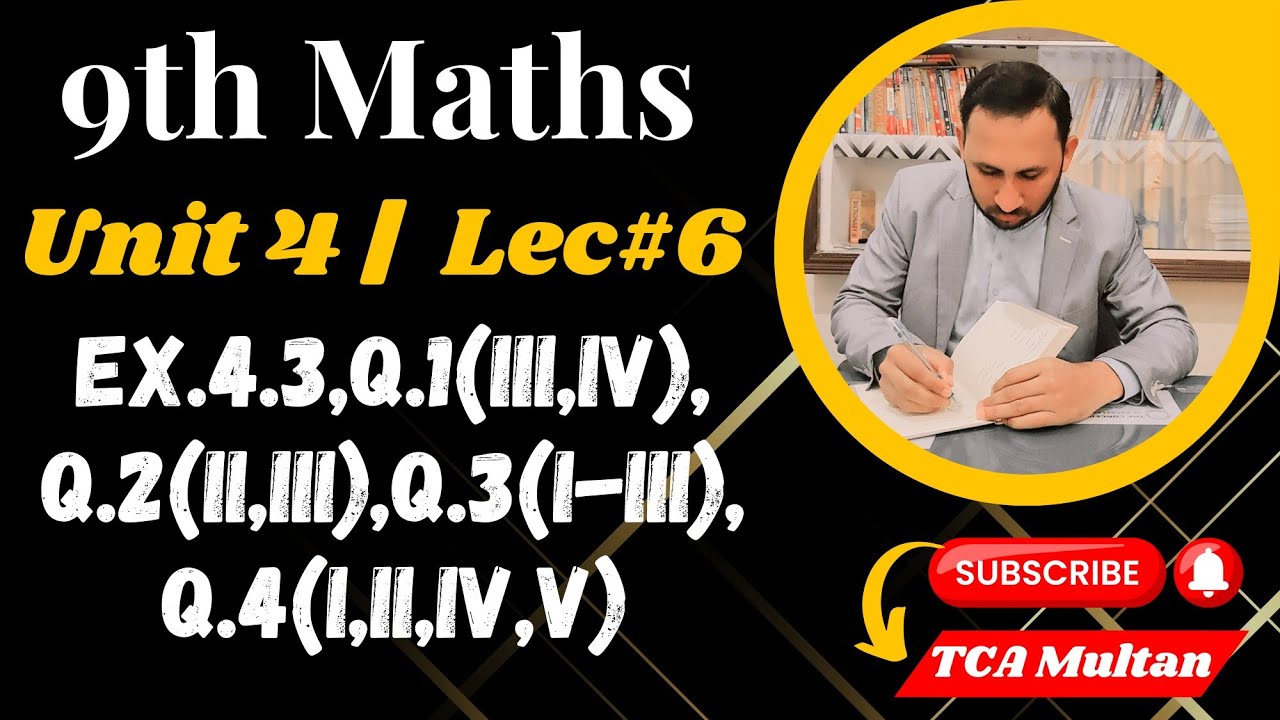9th Math Unit 4 | Lecture 6 | Ex.4.3,Q.1(iii,iv),Q.2(ii,iii),Q.3(i-iii ...