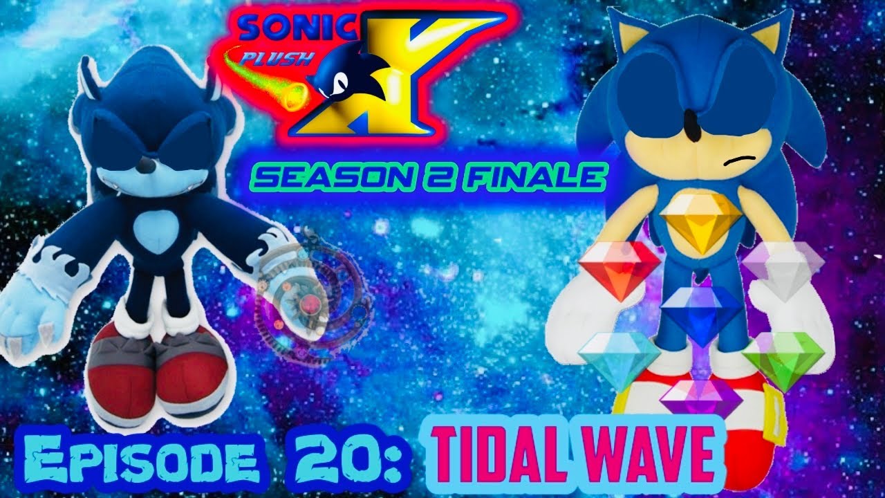 Sonic Plush X, Episode 20: Tidal Wave [Season 2 Finale/𝑪𝒐𝒖𝒏𝒕𝒅𝒐𝒘𝒏 𝒕𝒐 𝑪𝒐𝒅𝒆𝒙: 5/5] - YouTube