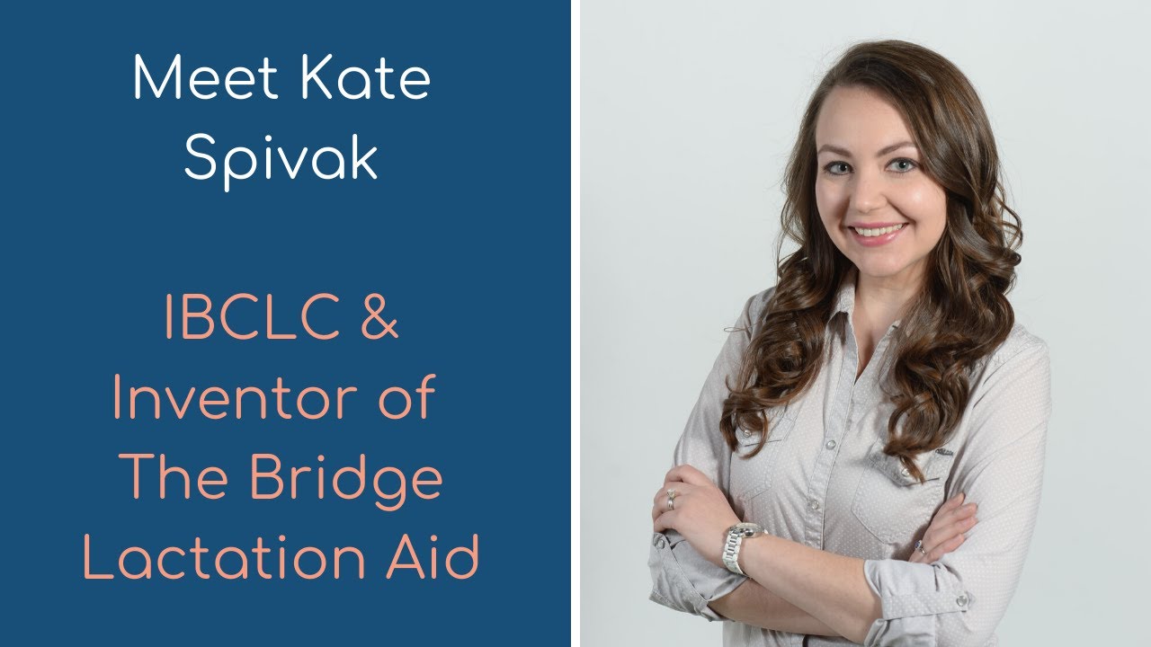 Meet Kate Spivak, Lactation Consultant and Inventor of The Bridge ...