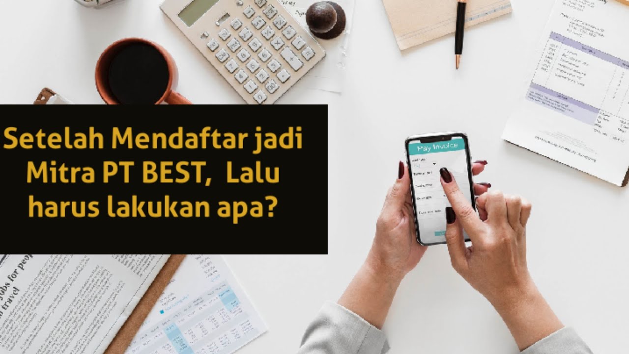 Inilah yang harus dilakukan setelah bergabung menjadi Mitra PT BEST ...