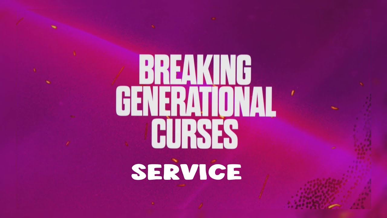 BREAKING GENERATIONAL CURSES 1ST SERVICE | 26, OCTOBER 2025 - YouTube