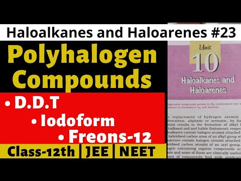 Haloalkanes and Haloarenes 23 | Polyhalogen Compounds | DDT | Iodoform ...
