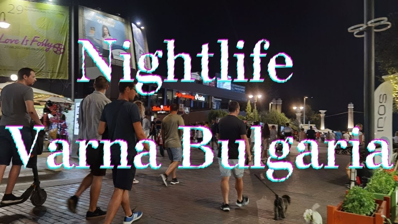 Nightlife in Varna Bulgaria - YouTube